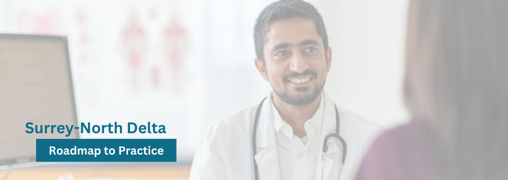 Roadmap to Practice in Surrey-North Delta | Divisions of Family Practice